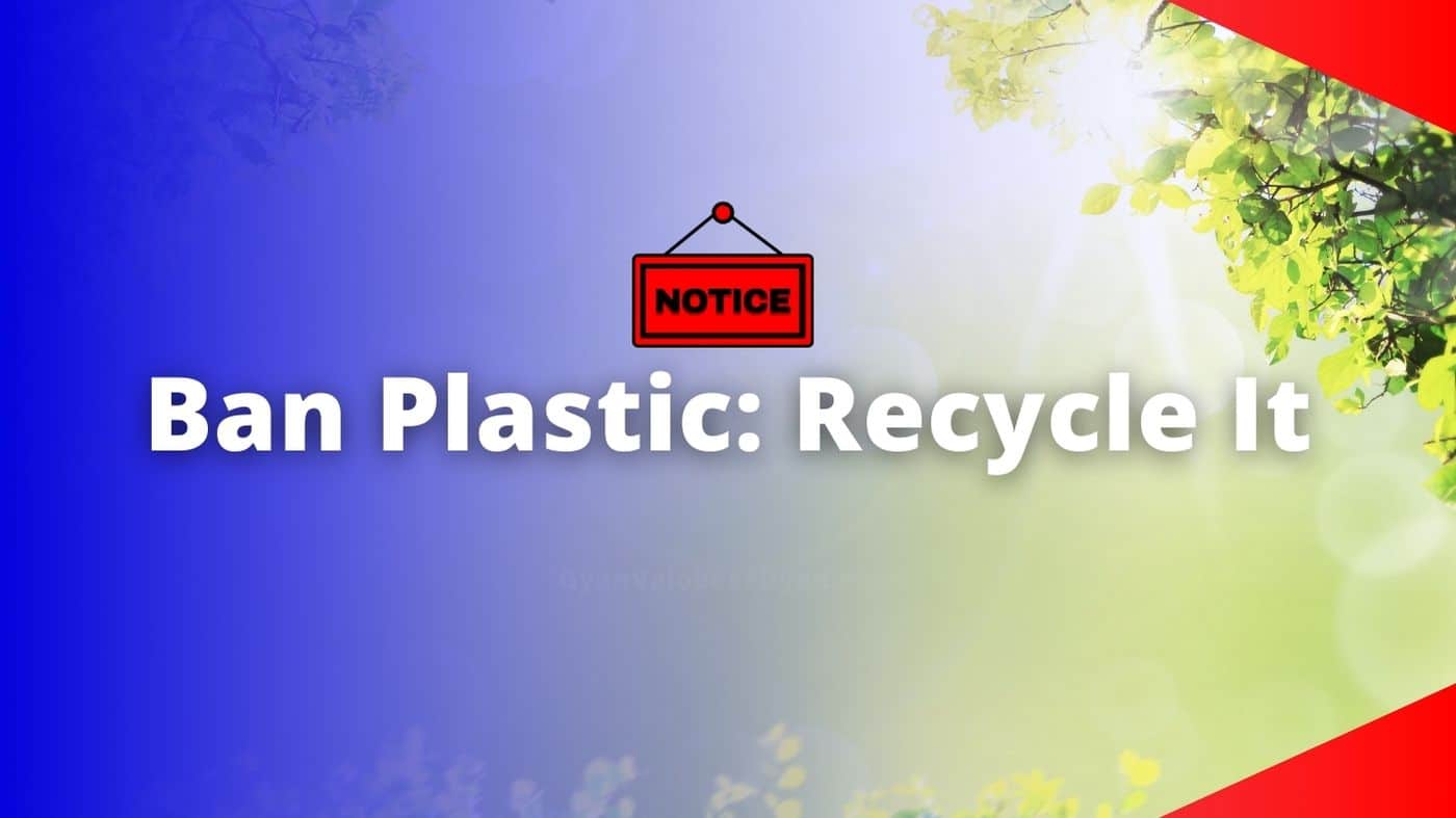 Ban Plastic: Recycle It, Notice - Suppose you are the secretary of your ...